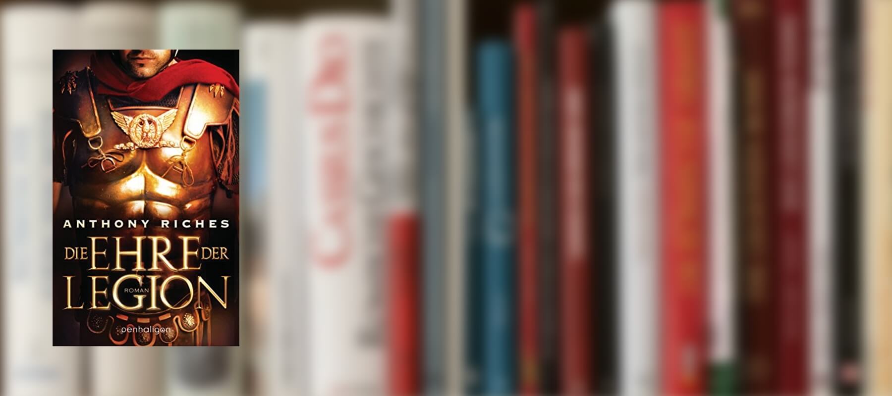 Die Imperium-Saga von Anthony Riches - Das Erbe Roms Das Erbe Roms